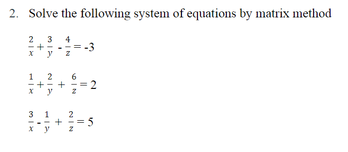 Solved 2. Solve the following system of equations by matrix | Chegg.com
