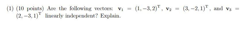Solved (1) (10 points) Are the following vectors: | Chegg.com