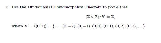 Solved 6. Use the Fundamental Homomorphism Theorem to prove | Chegg.com