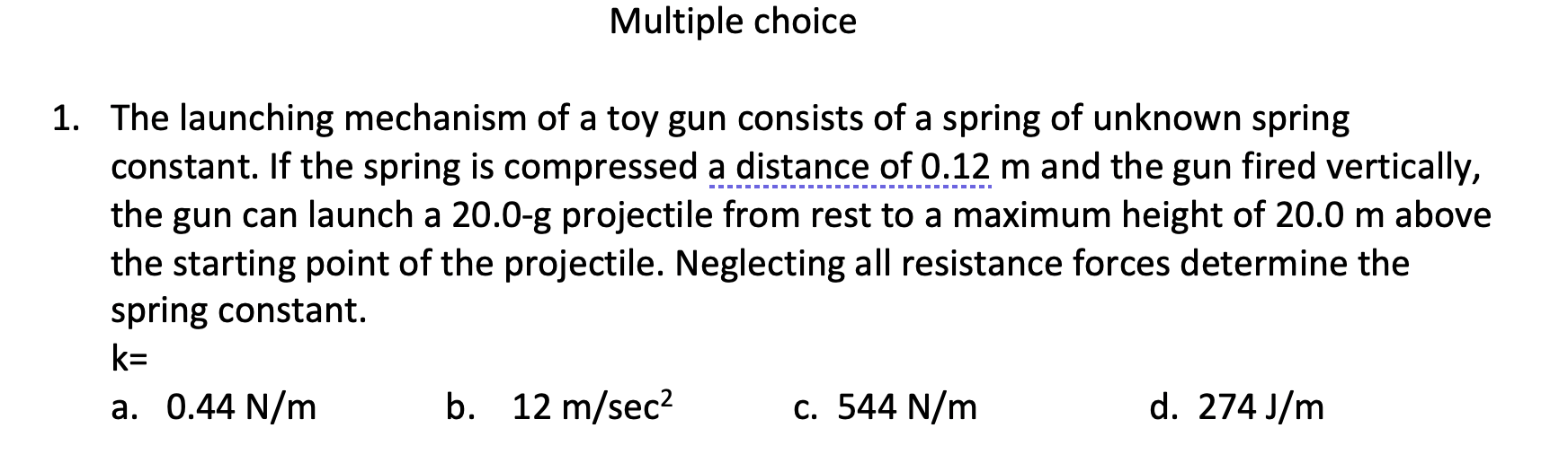 Solved The launching mechanism of a toy gun consists of a | Chegg.com