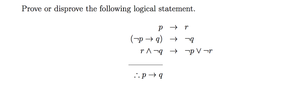 Solved Prove or disprove the following logical statement. | Chegg.com