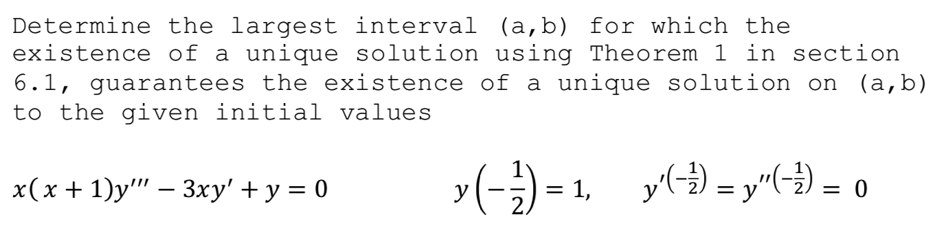 Solved Determine the largest interval (a, b) for which the | Chegg.com