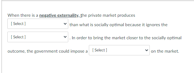 Solved When there is a negative externality, the private | Chegg.com