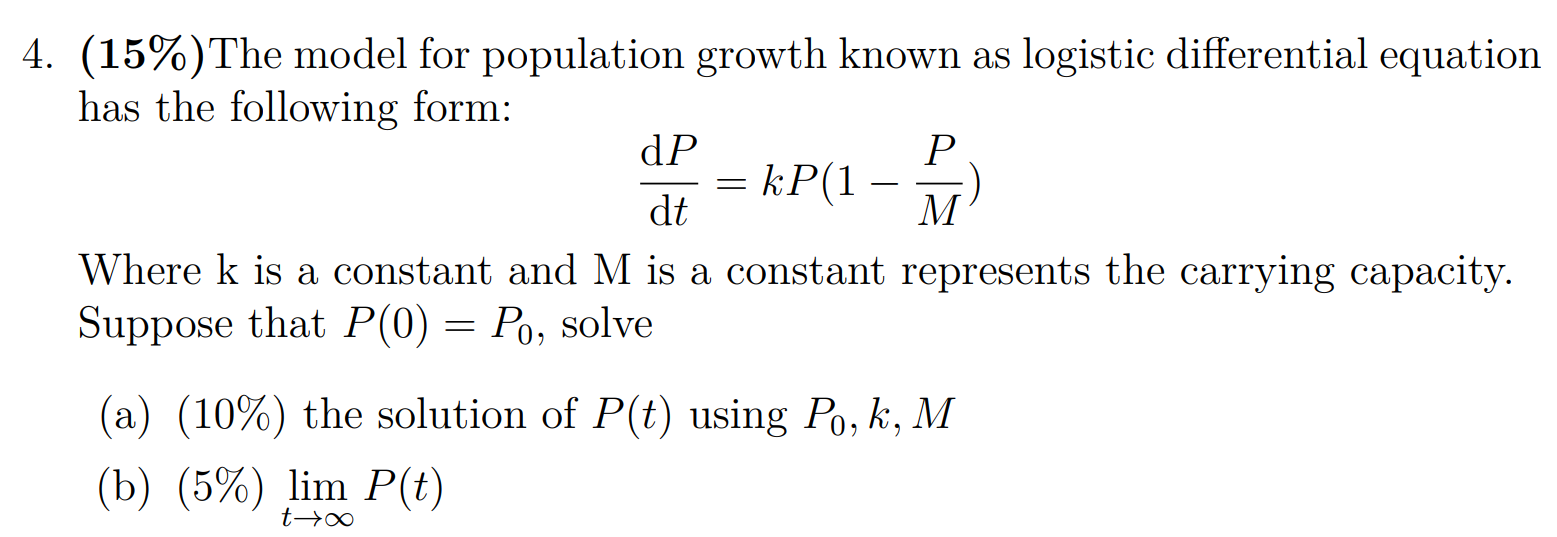 Solved = 4. (15%) The model for population growth known as | Chegg.com