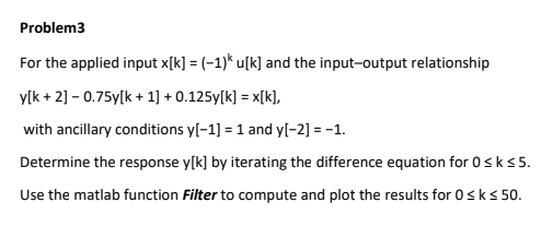 Problem3 For the applied input x[k] = (-1)k u[k] and | Chegg.com