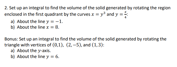 Solved 2. Set up an integral to find the volume of the solid | Chegg.com