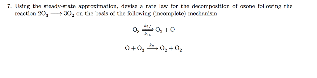 Solved 7. Using the steady-state approximation, devise a | Chegg.com