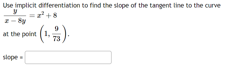 Solved Use implicit differentiation to find the slope of the | Chegg.com