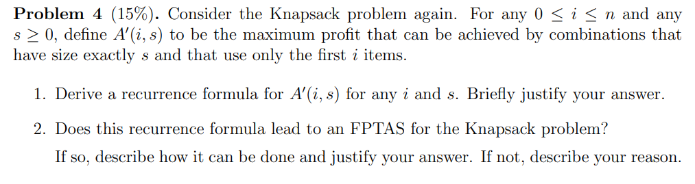 Solved Problem 4(15%). Consider the Knapsack problem again. | Chegg.com