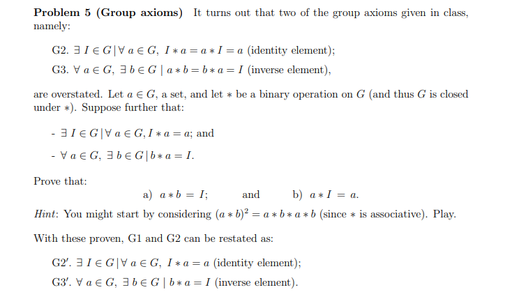 Solved Problem 5 (Group axioms) It turns out that two of the | Chegg.com