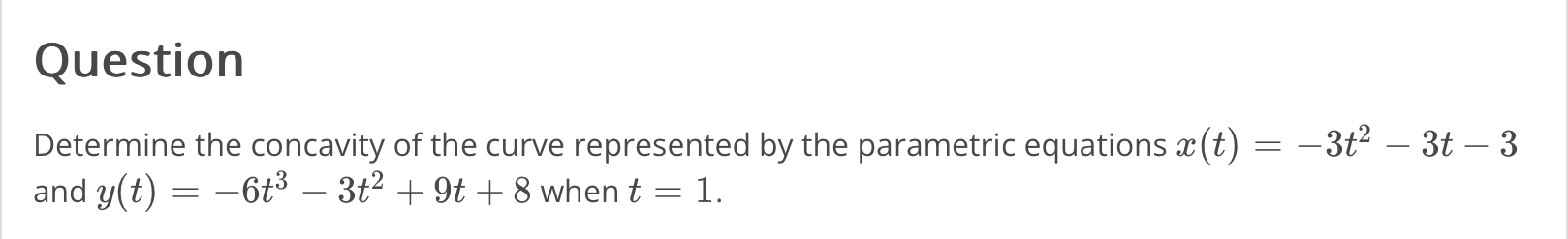 Solved QuestionDetermine the concavity of the curve | Chegg.com