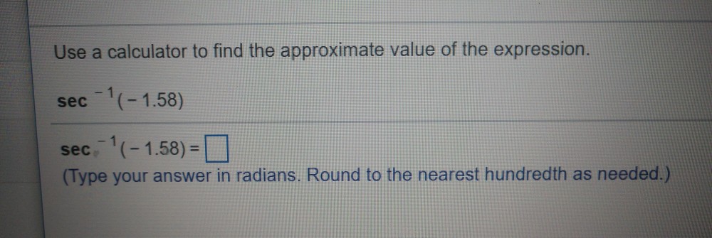 Solved Use A Calculator To Find The Approximate Value Of The