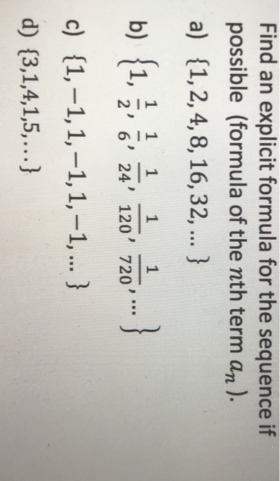 Solved Find an explicit formula for the sequence if possible | Chegg.com