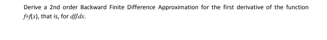 Solved Derive a 2nd order Backward Finite Difference | Chegg.com