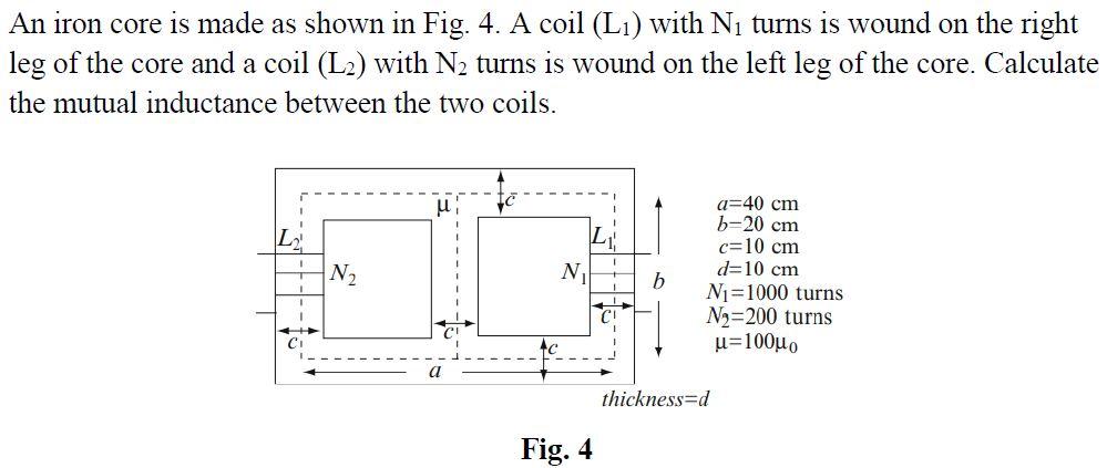 Solved An iron core is made as shown in Fig. 4. A coil (Li) | Chegg.com
