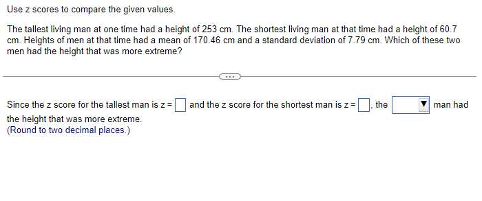 Solved Use z scores to compare the given values. The tallest | Chegg.com