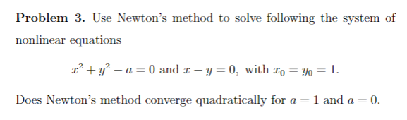 Solved Use Newton’s method to solve following the system | Chegg.com
