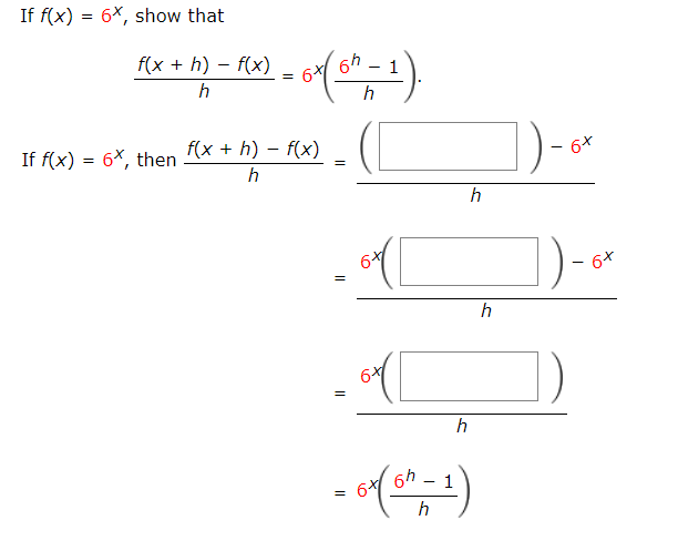 Solved If f(x) = 6X, show that If f(x) = 6X, then f(x + h) - | Chegg.com
