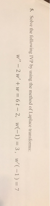 Solved 5. Solve the following IVP by using the method of | Chegg.com