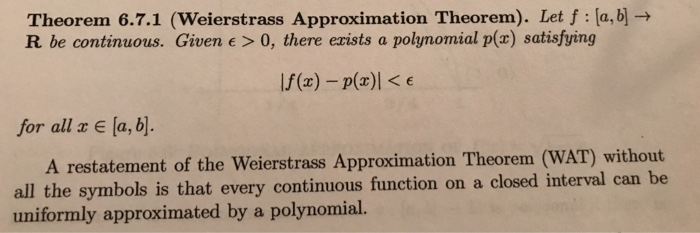 Solved Theorem 6.7.1 (Weierstrass Approximation Theorem). | Chegg.com