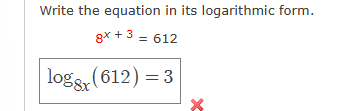 Solved Write the equation in its logarithmic form. | Chegg.com