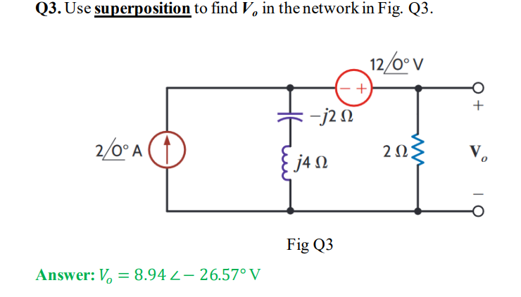 Solved Q3. Use superposition to find Vo in the network in | Chegg.com