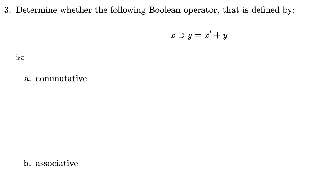 Solved 3 Determine Whether The Following Boolean Operator 