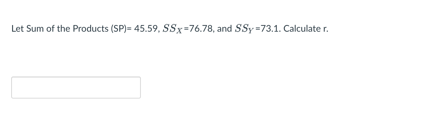 Solved Let Sum of the Products (SP)= 45.59, SSX=76.78, and | Chegg.com