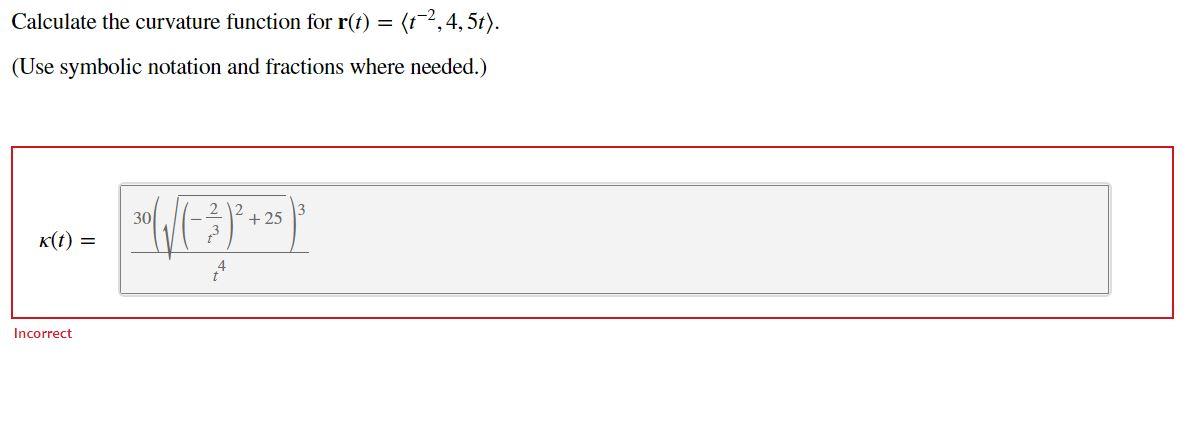 Solved = Calculate the curvature function for r(t) = | Chegg.com