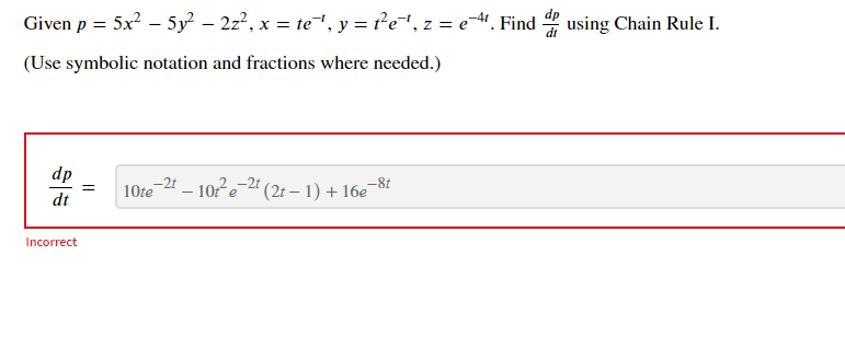 Solved Given p=5x2-5y2-2z2,x=te-t,y=t2e-t,z=e-4t. ﻿Find dpdt | Chegg.com
