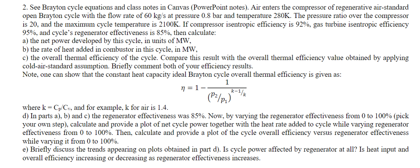 Solved 2. See Brayton cycle equations and class notes in | Chegg.com