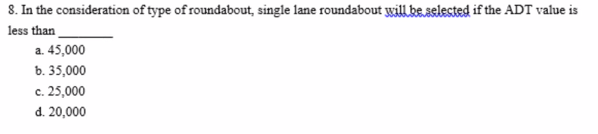 Solved 8. In the consideration of type of roundabout, single | Chegg.com