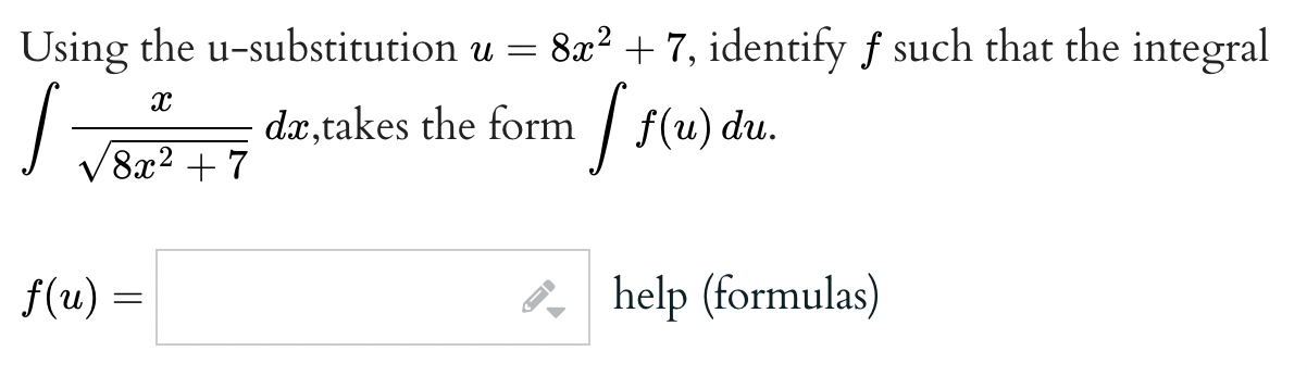 Solved Using the u-substitution u=8x2+7, ﻿identify f ﻿such | Chegg.com