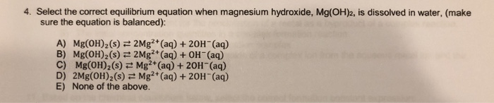 Solved 4. Select the correct equilibrium equation when | Chegg.com