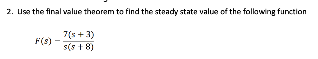 Solved 2. Use the final value theorem to find the steady | Chegg.com