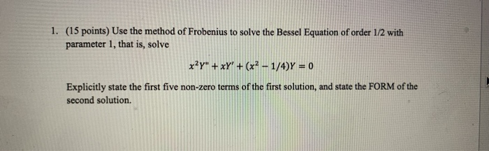 Solved (15 points) Use the method of Frobenius to solve the | Chegg.com
