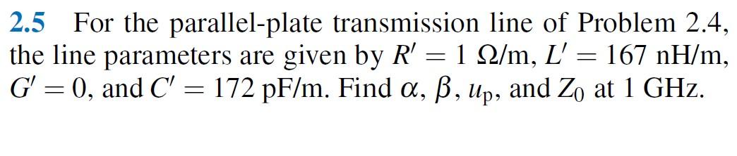 Solved 2.5 For the parallel-plate transmission line of | Chegg.com