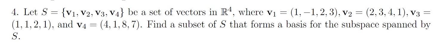 Solved 4. Let S={v1,v2,v3,v4} be a set of vectors in R4, | Chegg.com