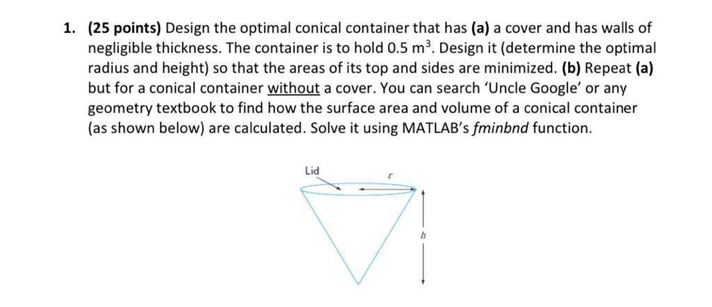 Solved 1. (25 points) Design the optimal conical container | Chegg.com