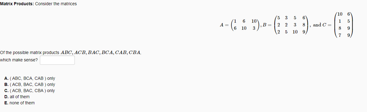 Solved Matrix Products: Consider the matrices ⎝⎛101876599⎠⎞ | Chegg.com