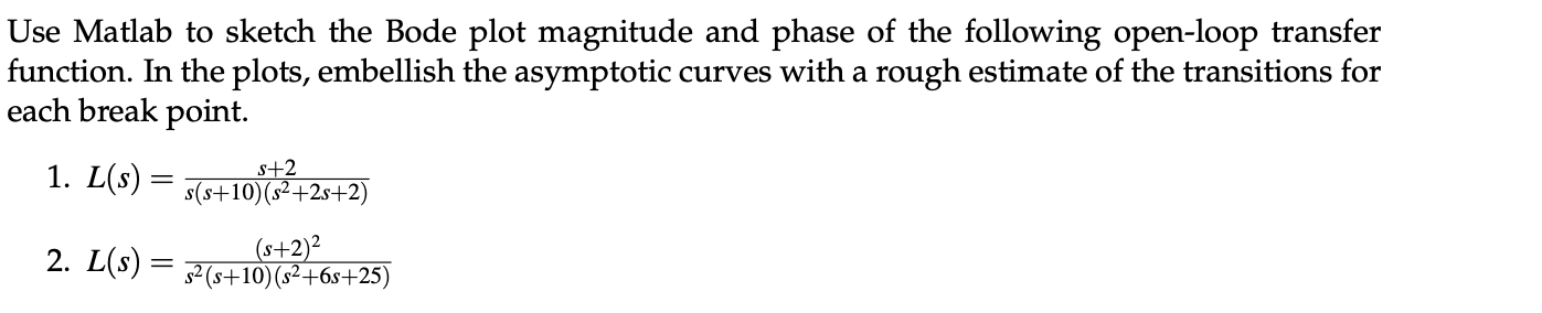 Solved Use Matlab to sketch the Bode plot magnitude and | Chegg.com