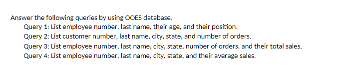 Solved Answer the following queries by using OOES database. | Chegg.com