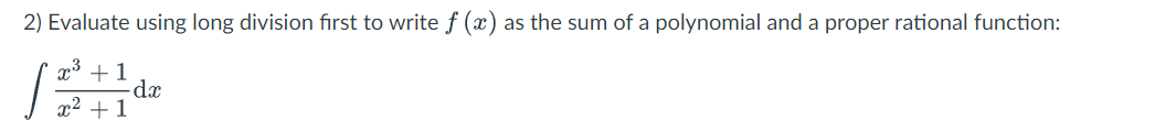 Solved 2) Evaluate using long division first to write f(x) | Chegg.com