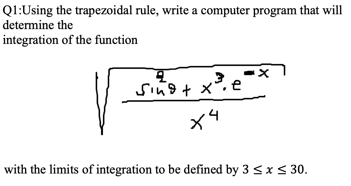 Solved Q1:Using the trapezoidal rule, write a computer | Chegg.com