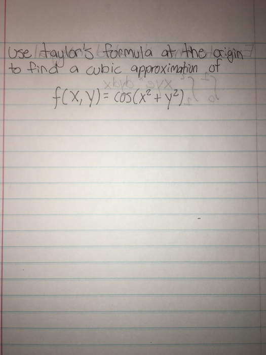 Solved Calculus 3- Use Taylors formula at the origin to find | Chegg.com