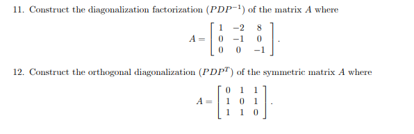 Solved 11. Construct the diagonalization factorization | Chegg.com