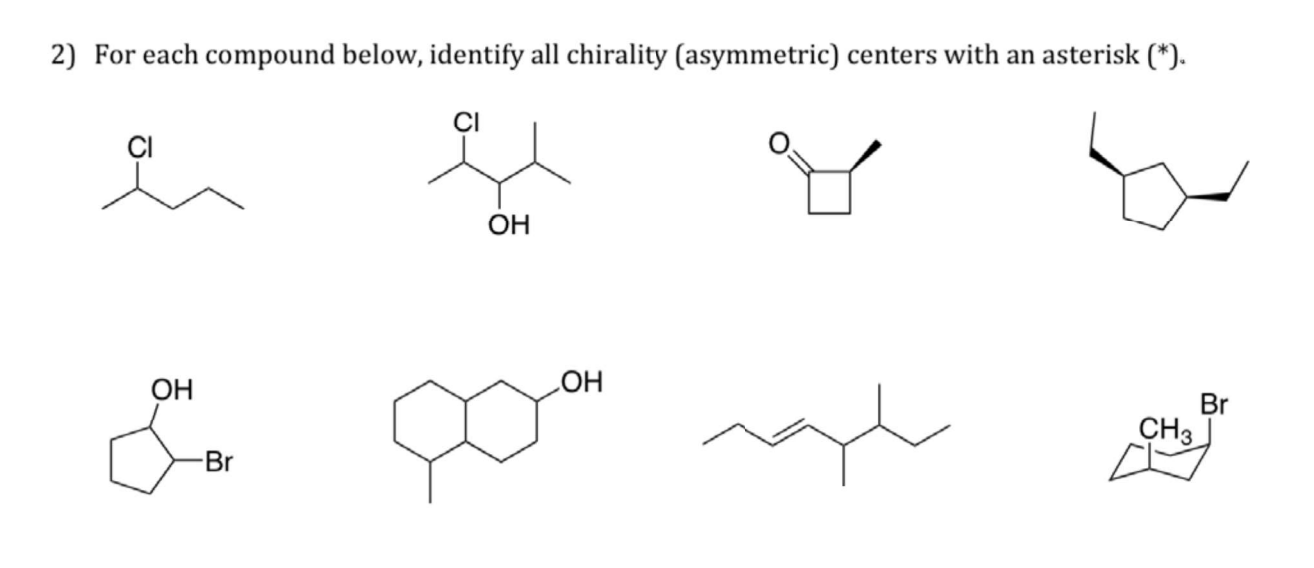 Solved 2) For each compound below, identify all chirality | Chegg.com