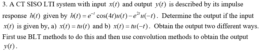 3. A CT SISO LTI system with input x(t) and output | Chegg.com