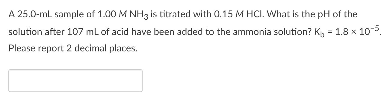 Solved A 25.0-mL sample of 1.00 M NH3 is titrated with 0.15 | Chegg.com