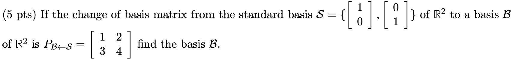 Solved If the change of basis matrix from the standard | Chegg.com